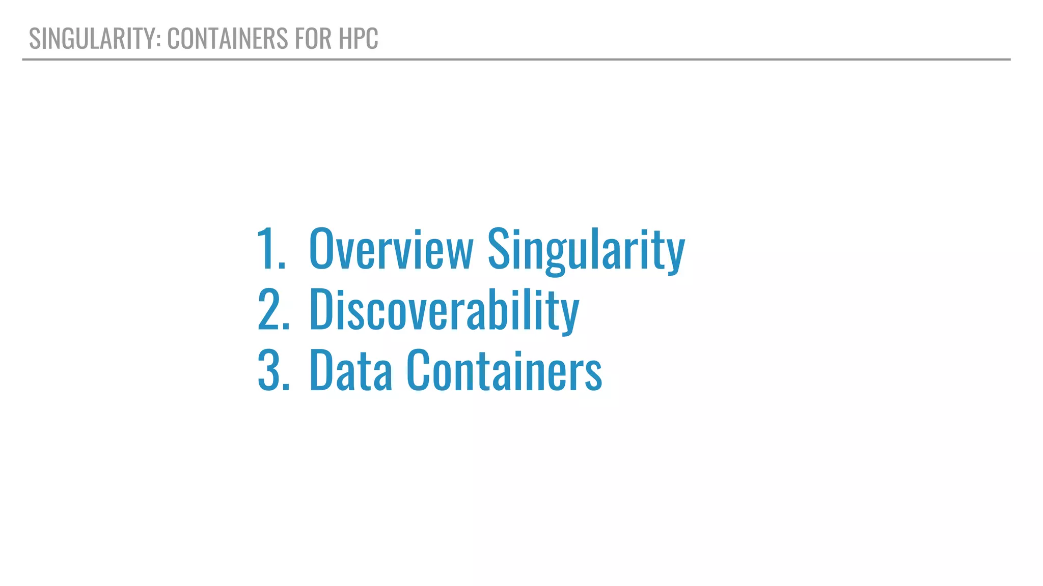 Introduction To Singularity And Data Containers Ppt