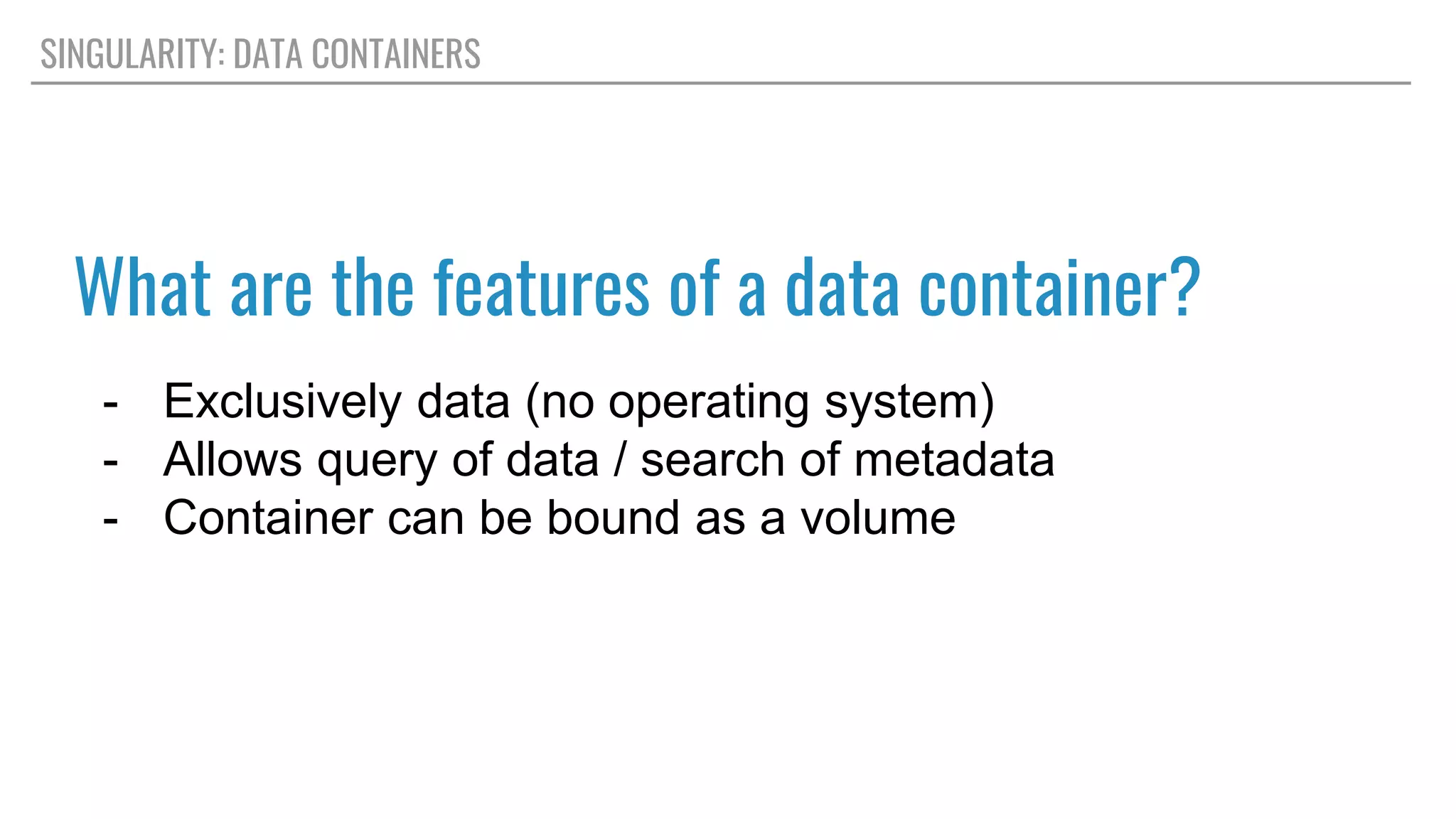 Introduction to Singularity and Data Containers | PPTX