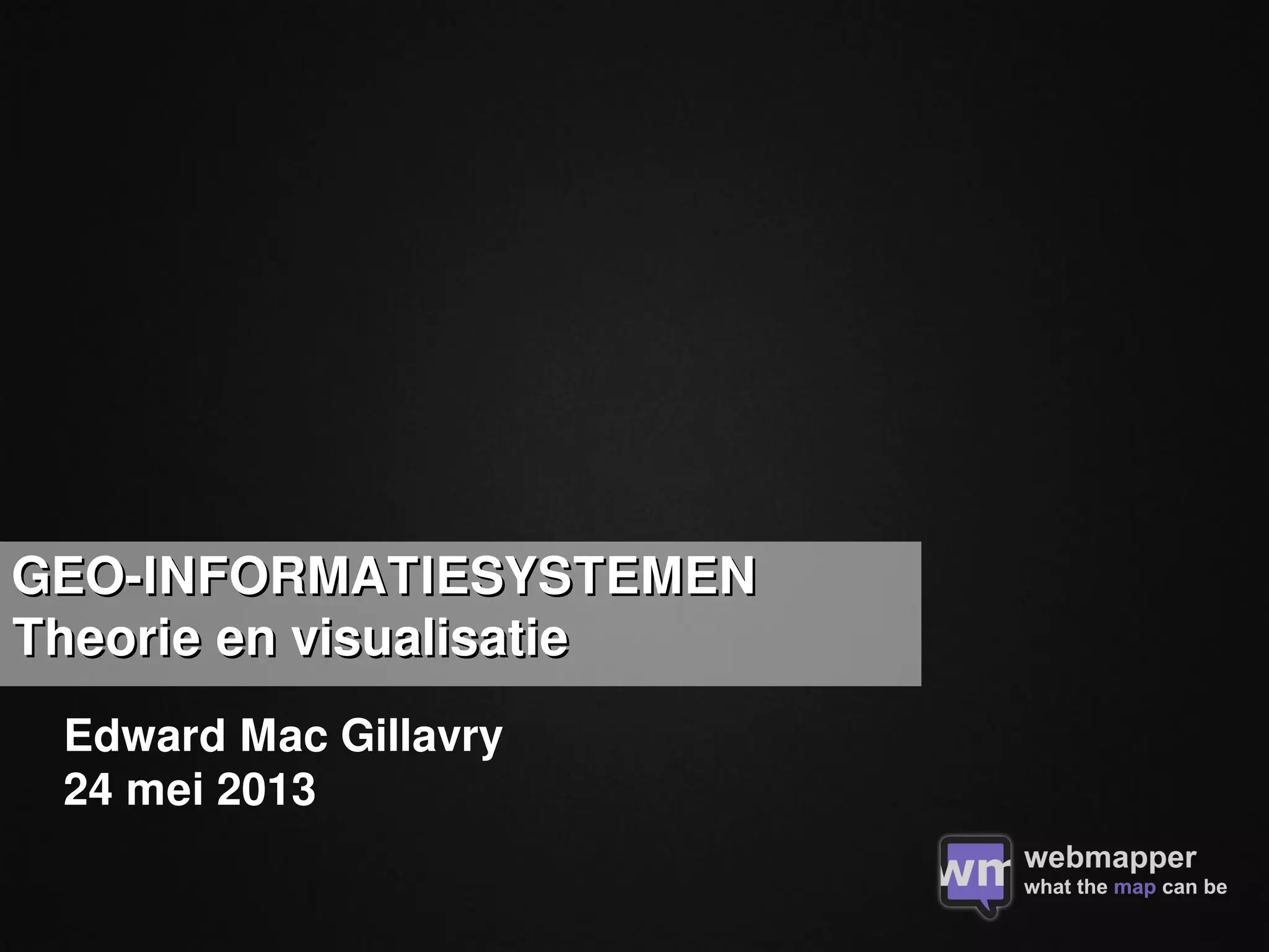 Geo-Informatiesystemen: theorie en visualisatie | PDF