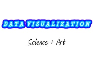 Art & Science Data Visualization | PPT