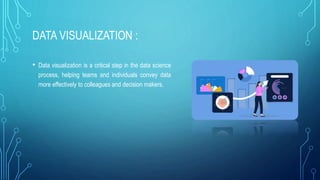Data visualization is the representation of data through use of common ...