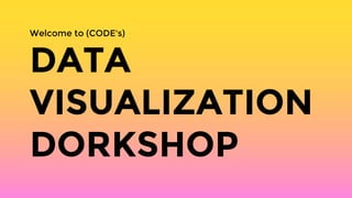 Data Visualization Workshop | PPT