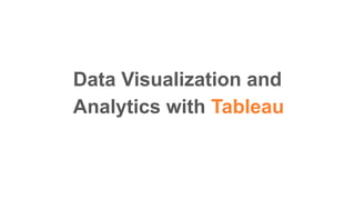 Data Visualization and Analytics with Tableau | PPT
