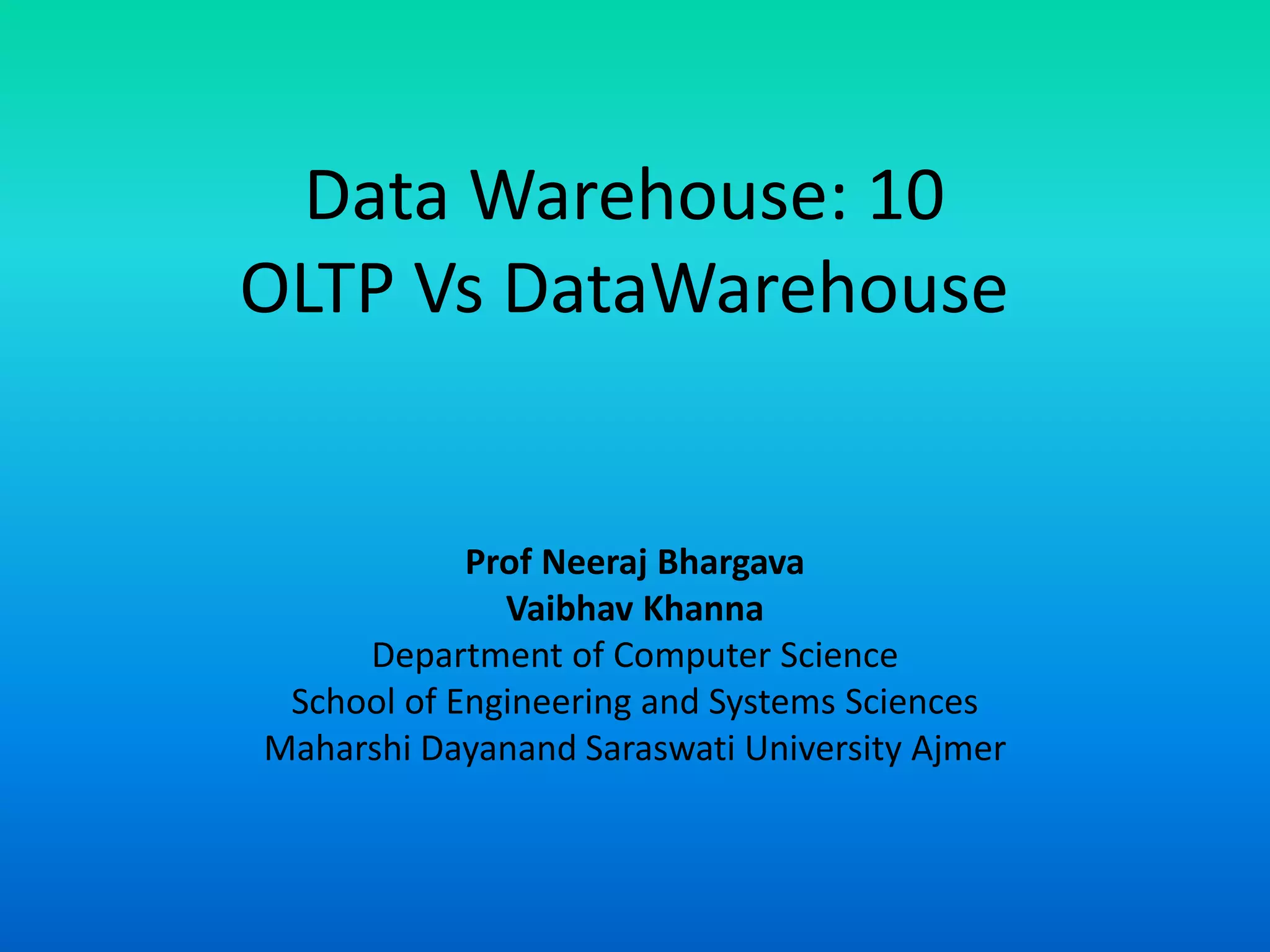 Data warehouse 10 oltp vs datawarehouse | PPTX