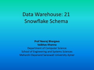 Data warehouse 21 snowflake schema | PPTX