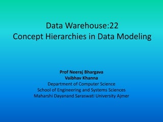 Data warehouse 22 concept hierarchies in data modeling | PPTX