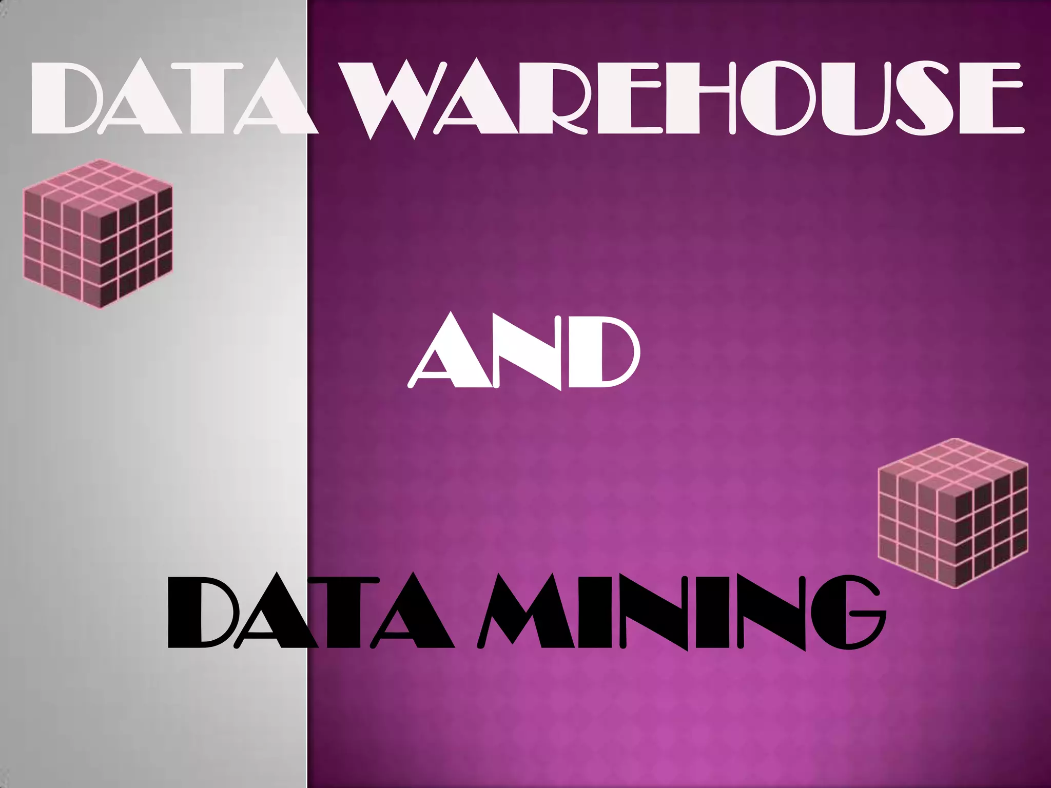 Data warehouse and data mining | PPTX