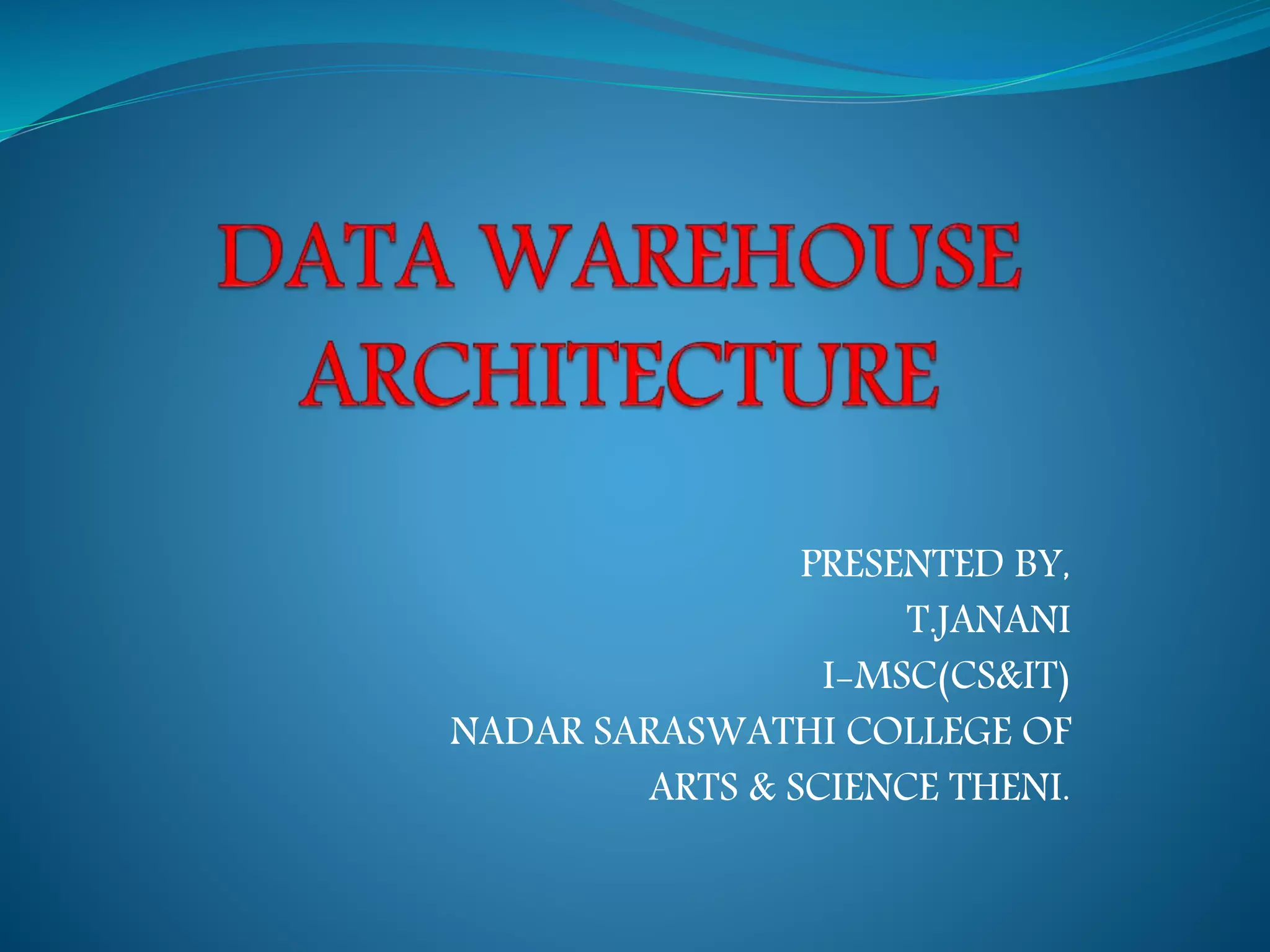 Data warehouse architecture | PPTX
