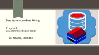 Data warehouse logical design | PPTX