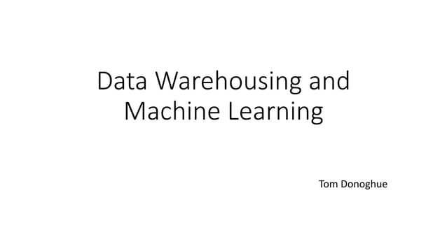 Data warehousing and machine learning primer | PPT