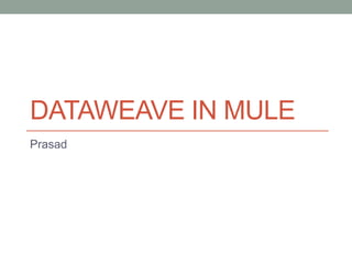 Data weave | PPT