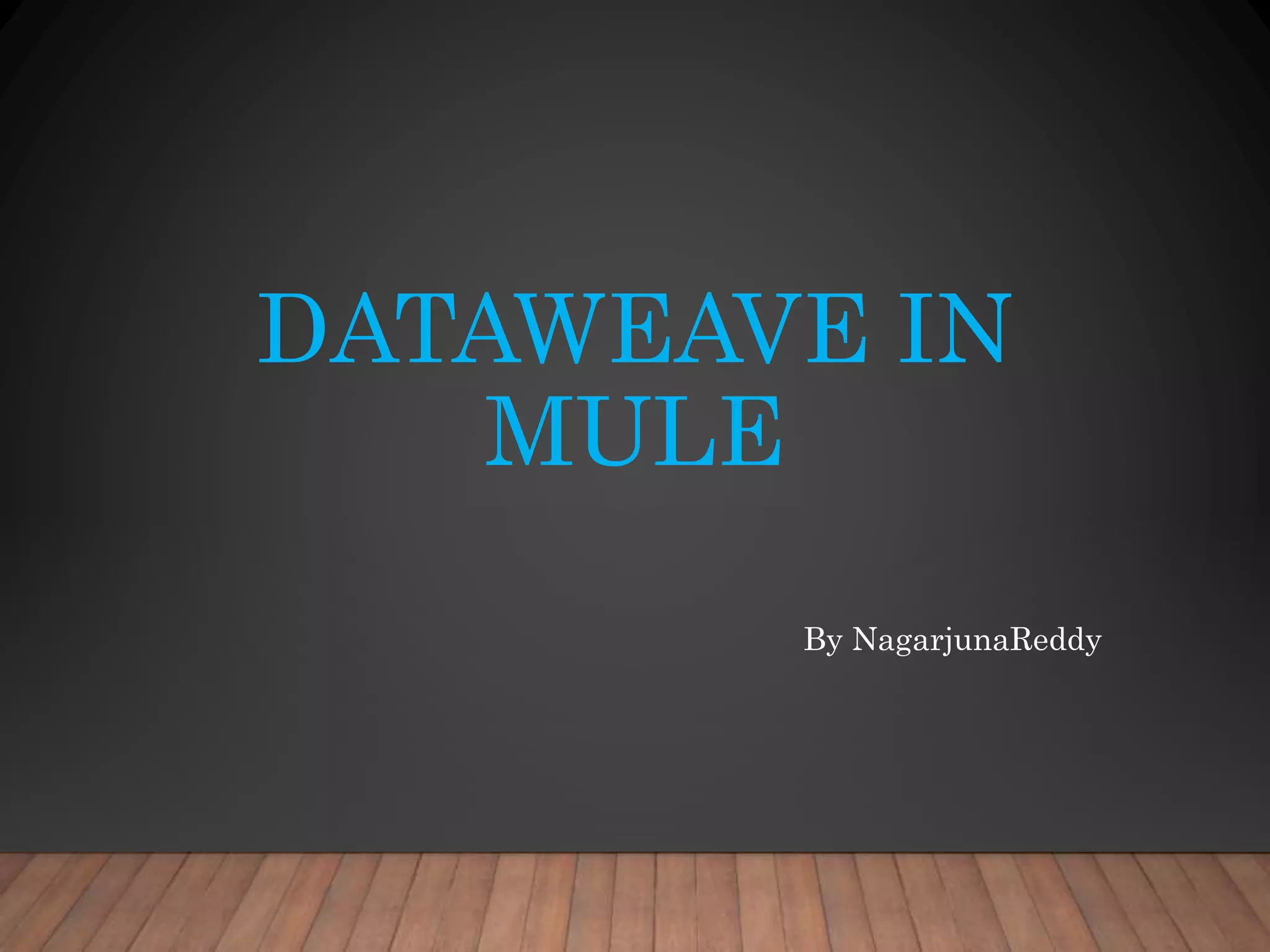 Dataweave nagarjuna | PPT