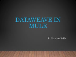 Dataweave nagarjuna | PPTX