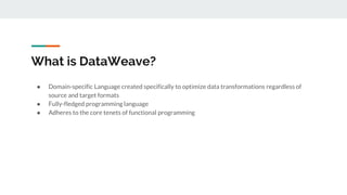 Data weave 2.0 language fundamentals | PPT