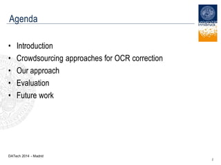 Datech2014 - Session 3 - User-driven correction of OCR errors. Combining crowdsourcing and ...