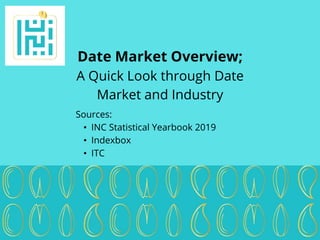 Dates world; a quick look through dates markets and industry | PPTX ...