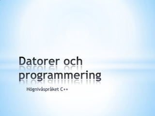 Datorer och programmering | PPTX | Programming Languages | Computing