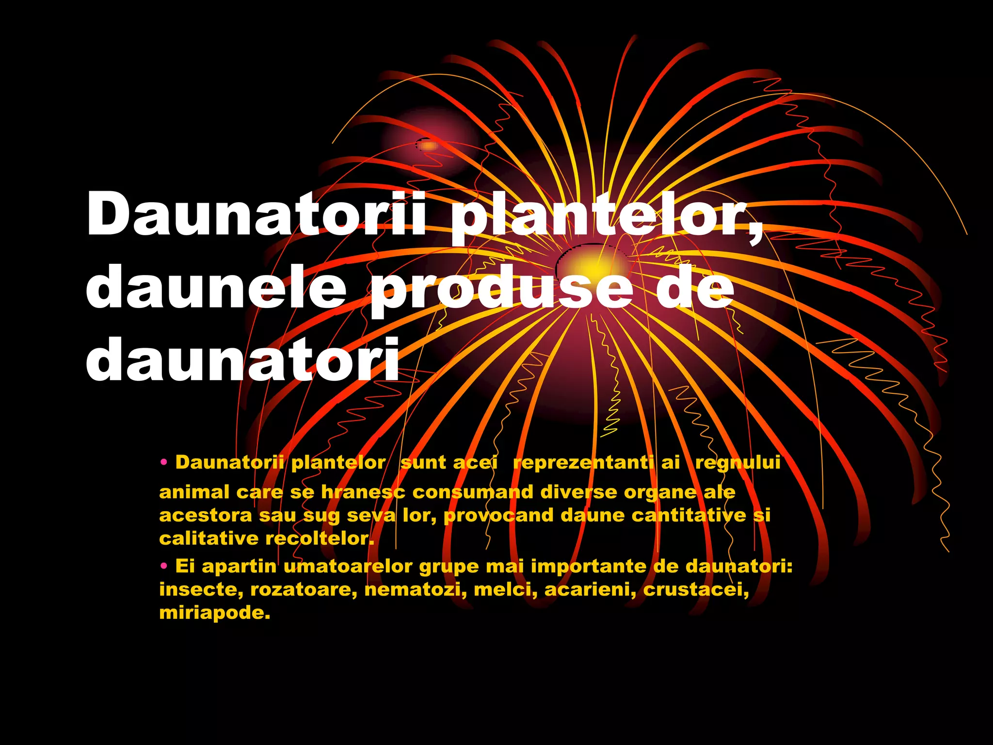 Daunatorii plantelor, daunele produse de daunatori | PPT
