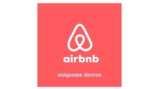 Airbnb - David Cao | PPT