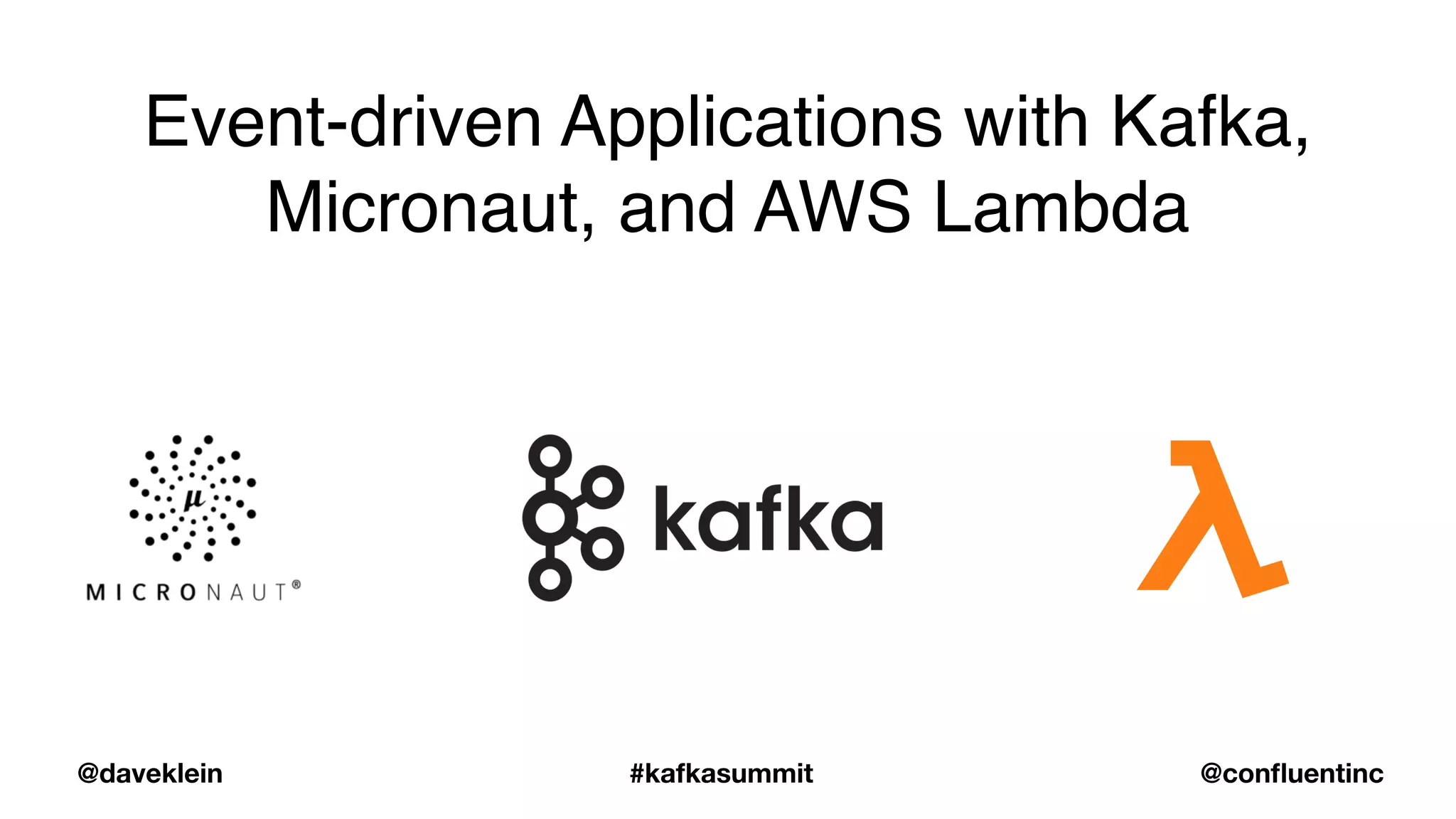 Event Driven Applications With Kafka Micronaut And Aws Lambda Dave