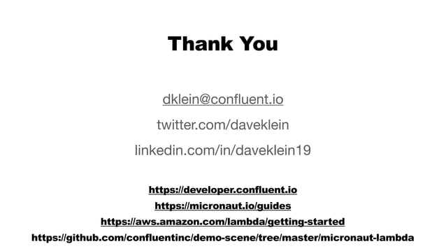 Event-driven Applications with Kafka, Micronaut, and AWS Lambda | Dave Klein, Confluent | PPT