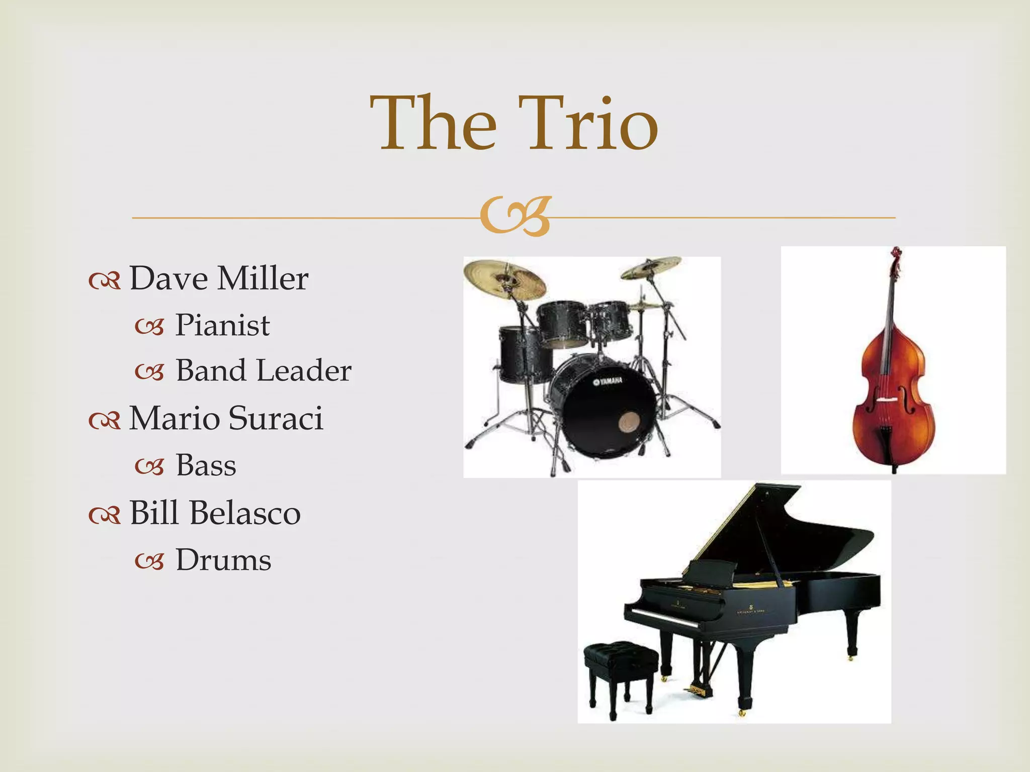 Dave miller trio | PPTX | Jazz | Music