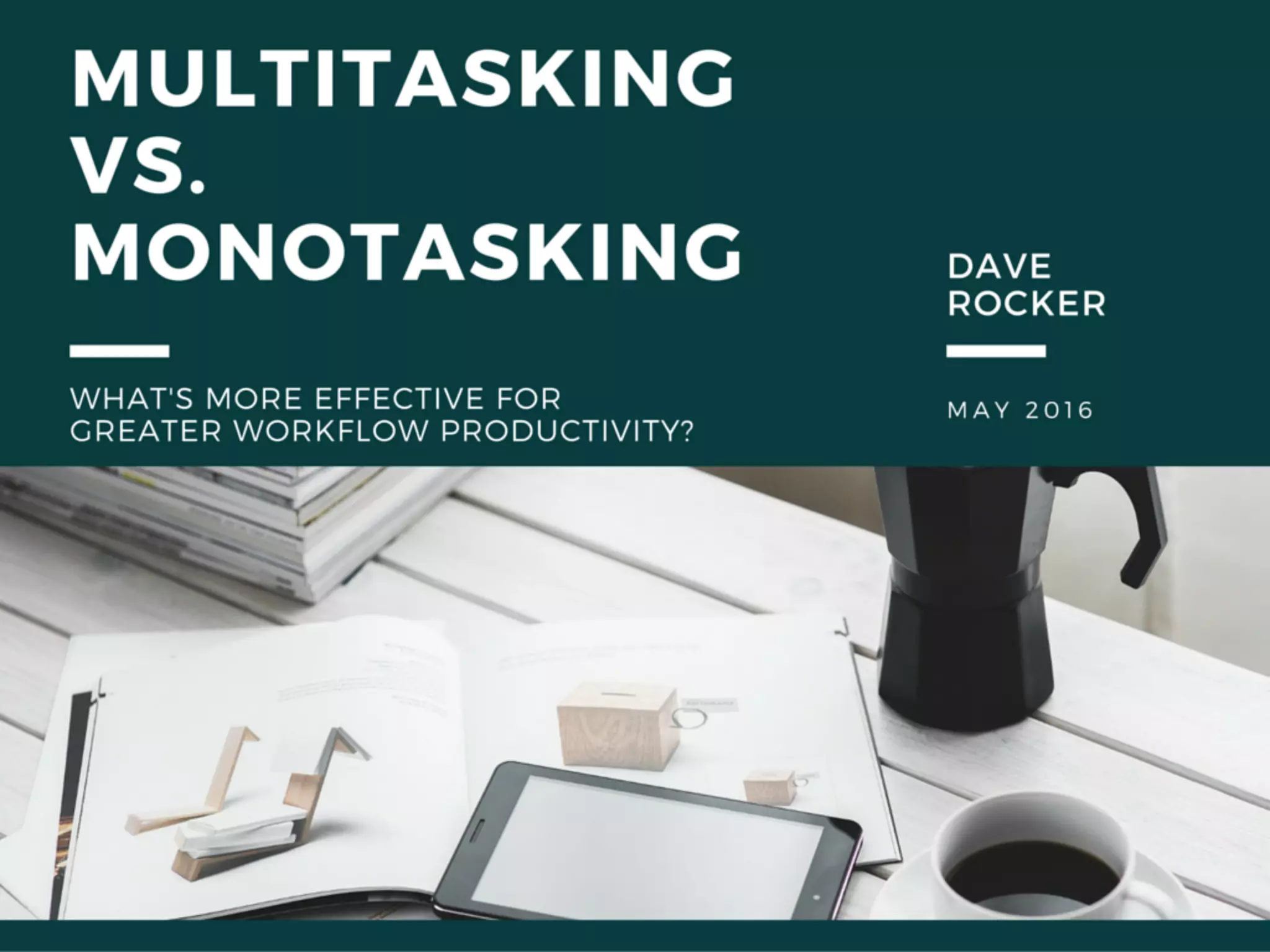 Dave Rocker: Multitasking vs. Monotasking - What's More Effective? | PDF | Computing ...
