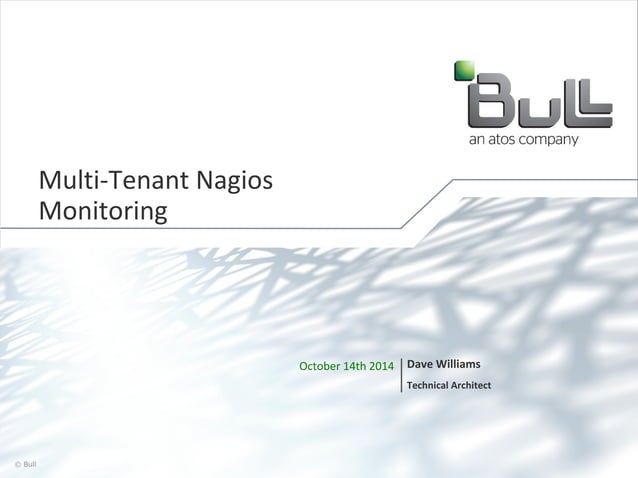 Nagios Conference 2014 - Dave Williams - Multi-Tenant Nagios Monitoring | PPT