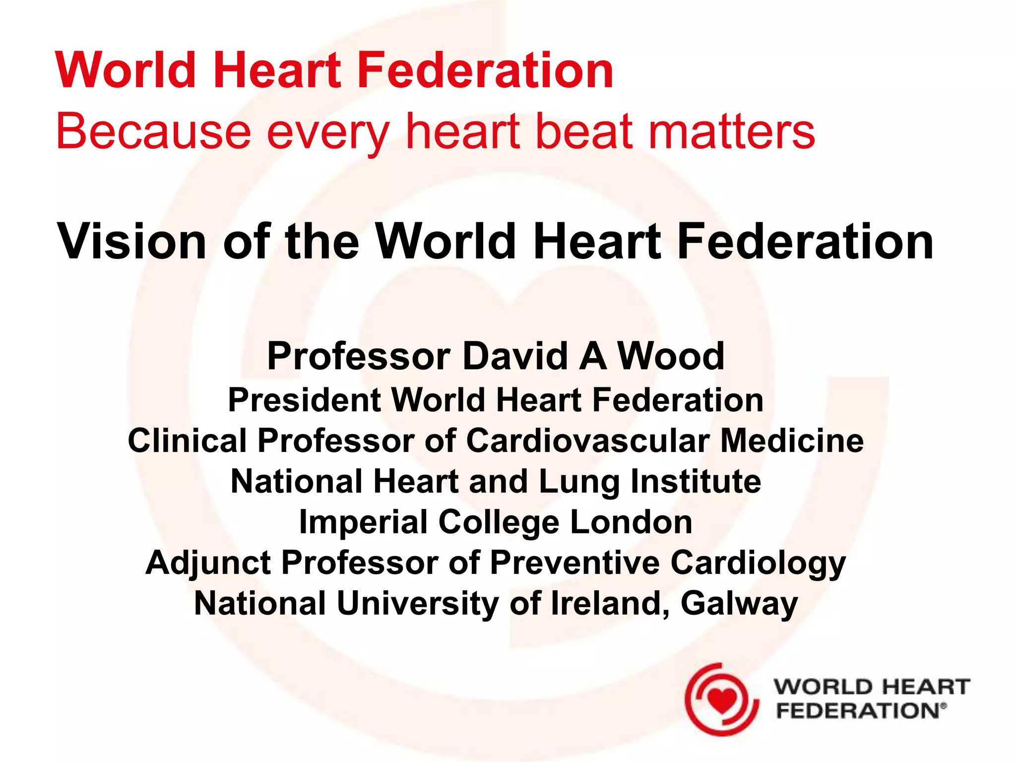 David-Wood-Vision-of-the-World-Heart-Federation.pptx