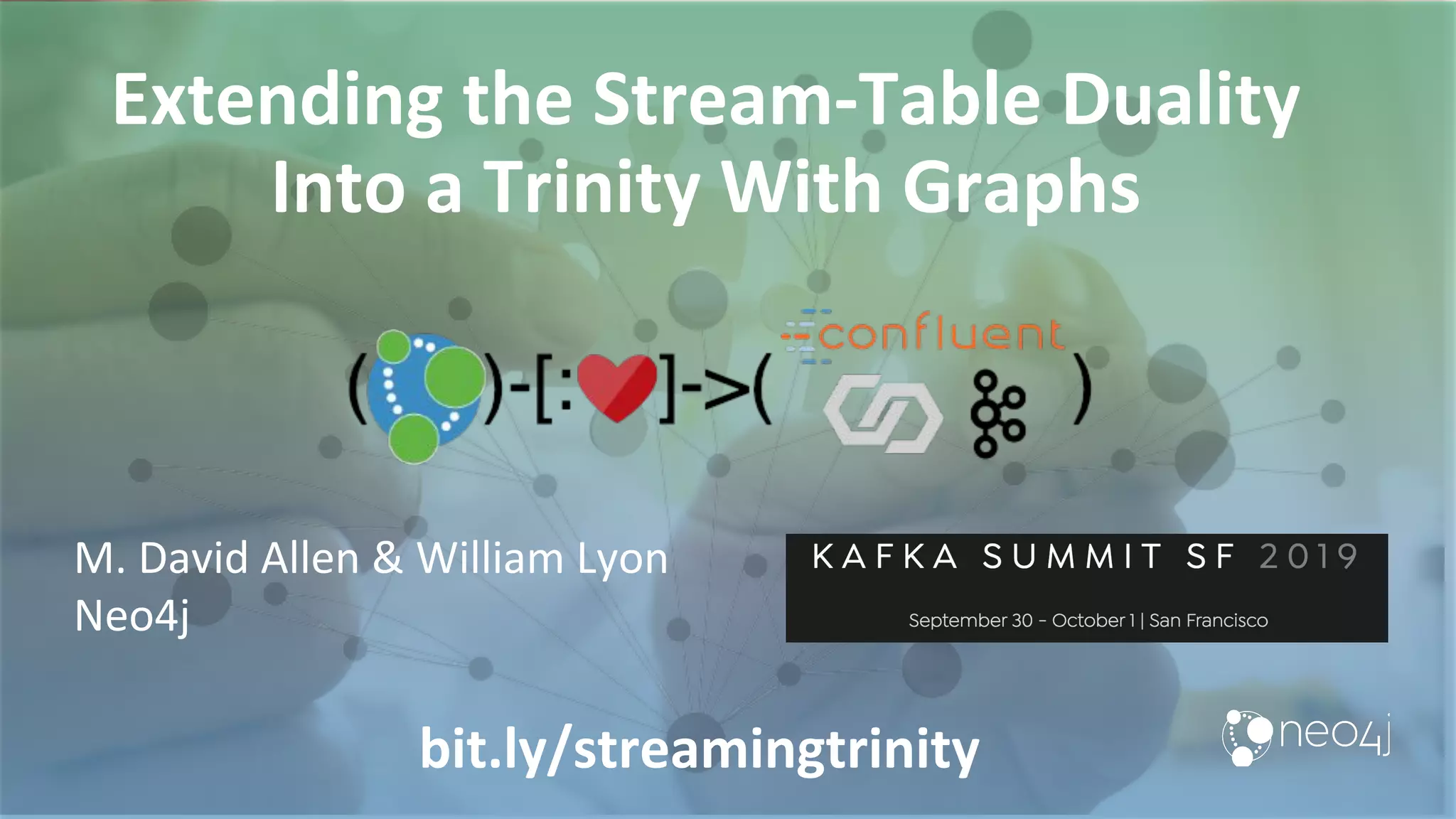 Extending the Stream/Table Duality into a Trinity, with Graphs (David ...