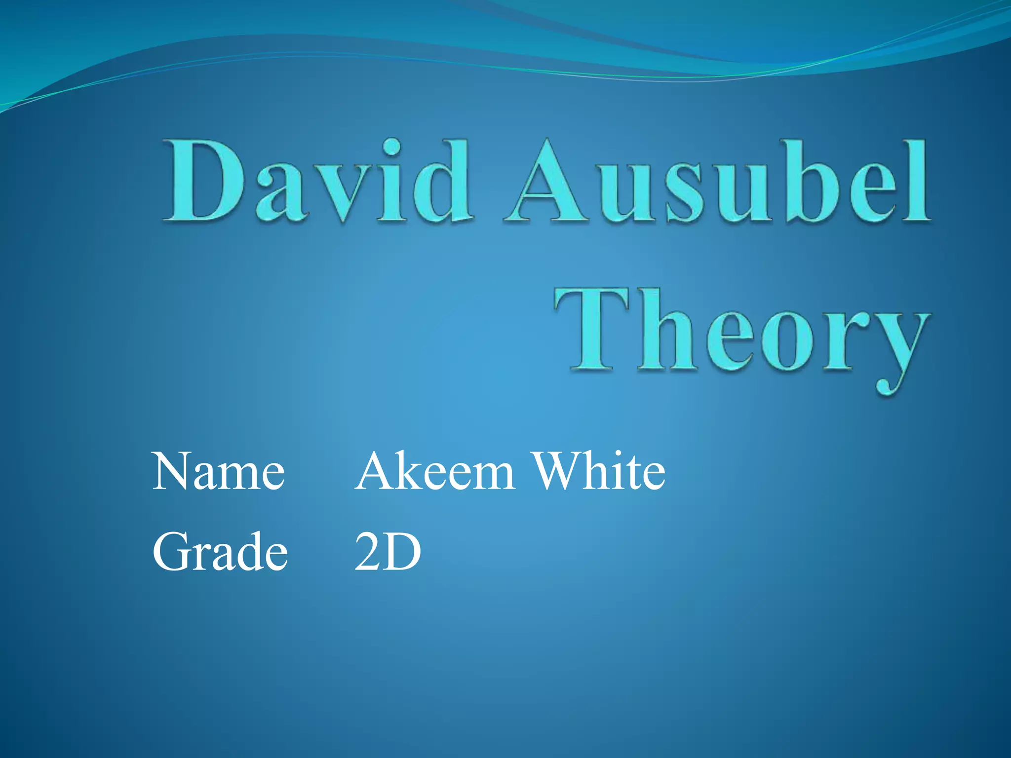 David ausubel theory | PPTX