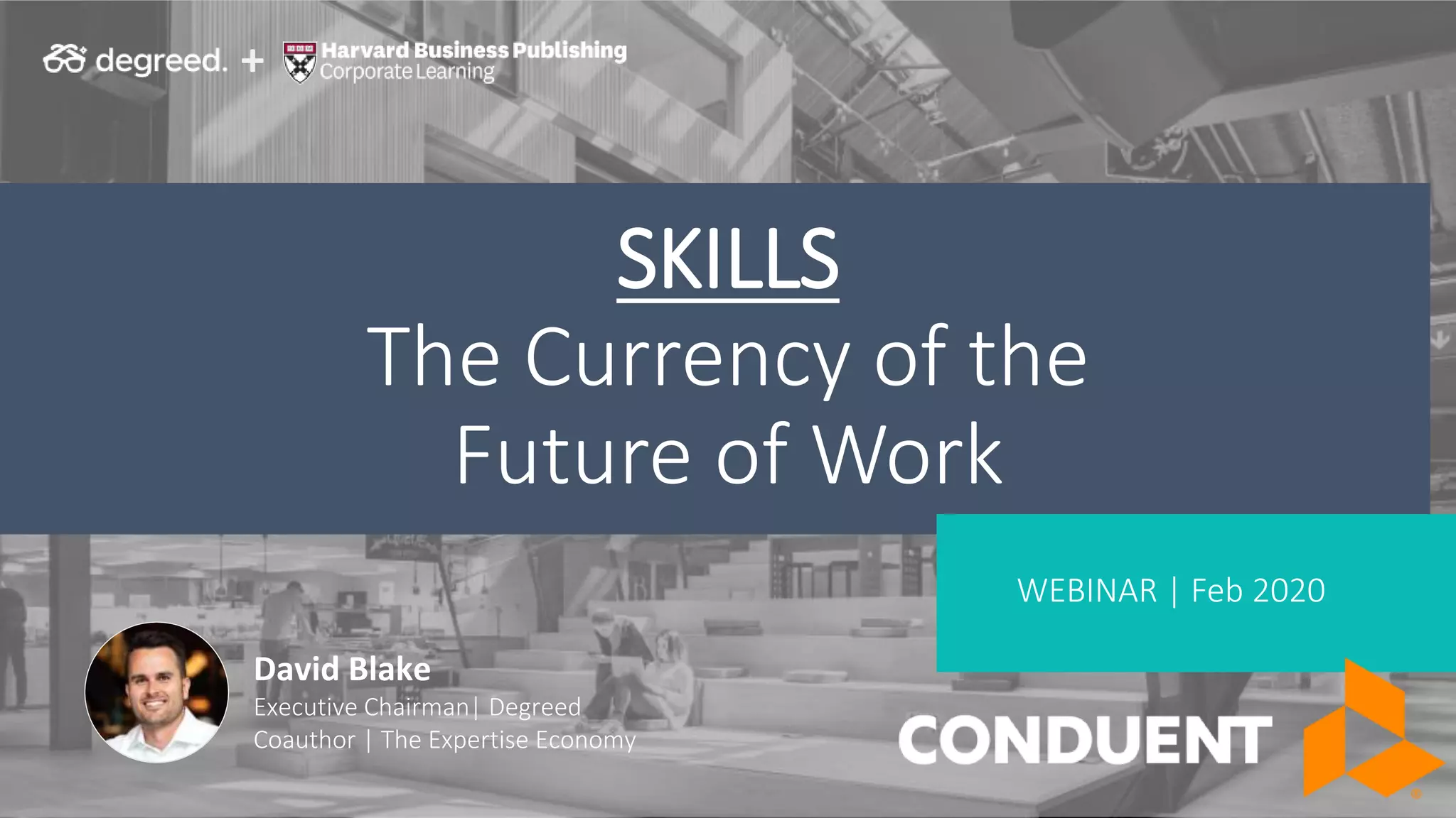 Conduent Webinar Feb 2020: Skills, The Currency of the Future of Work | PPT