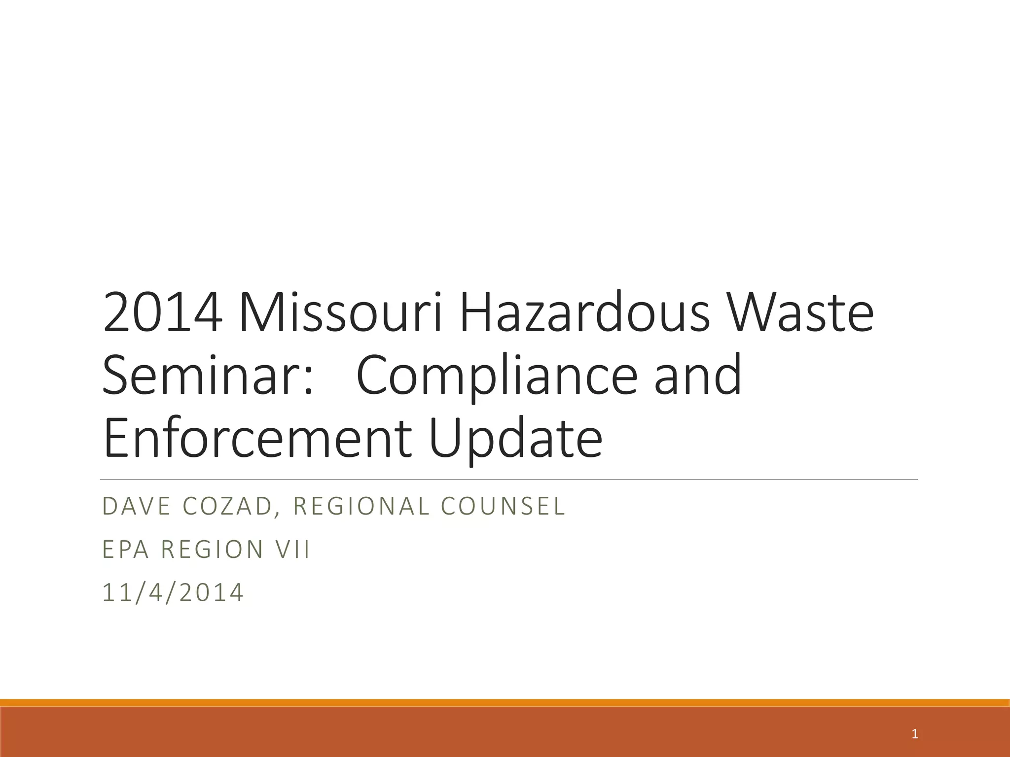 Cozad, David, U.S. EPA Region 7, Compliance and Enforcment Update, at ...
