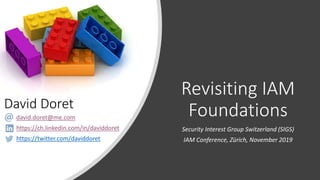 David doret (2019) SIGS IAM Conference: Revisiting IAM Foundations | PDF