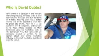 David Dubbs | The Beginners Guide to Internet Marketing | PPT