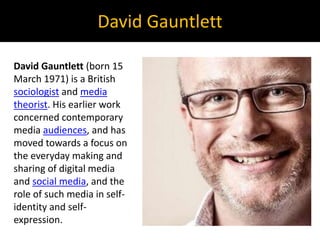 David Gaunlett Identity and media representation | PPTX
