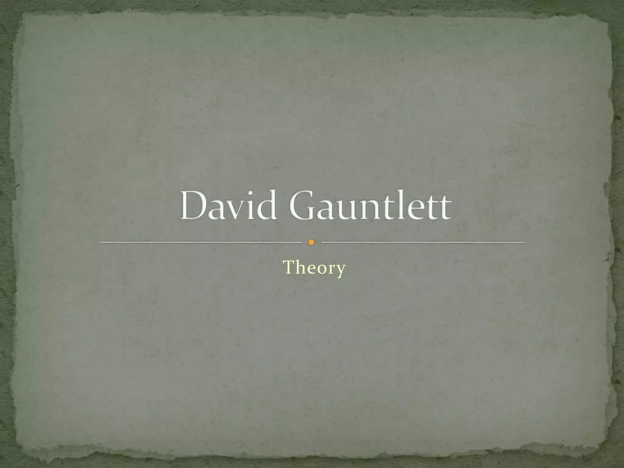 David gauntlett | PPT