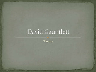 David gauntlett | PPT