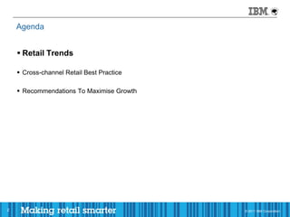 Cross-channel retail, David Hogg, IBM | PPT