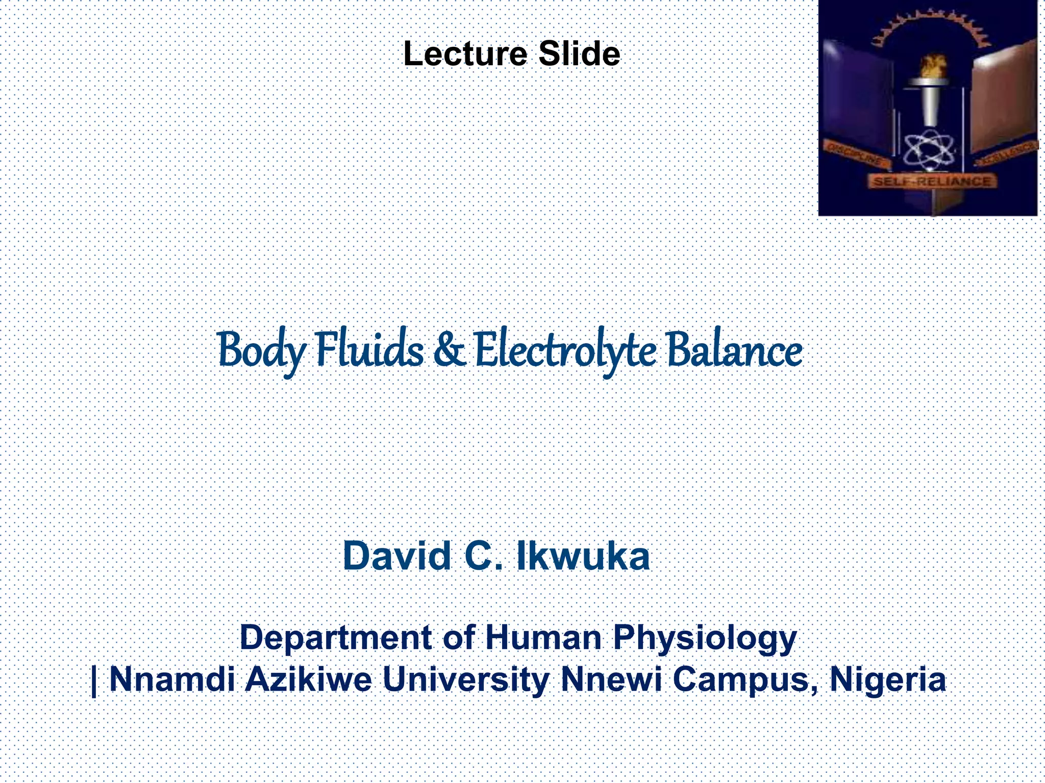 Body Fluids and Electrolyte Homeostasis | PPTX