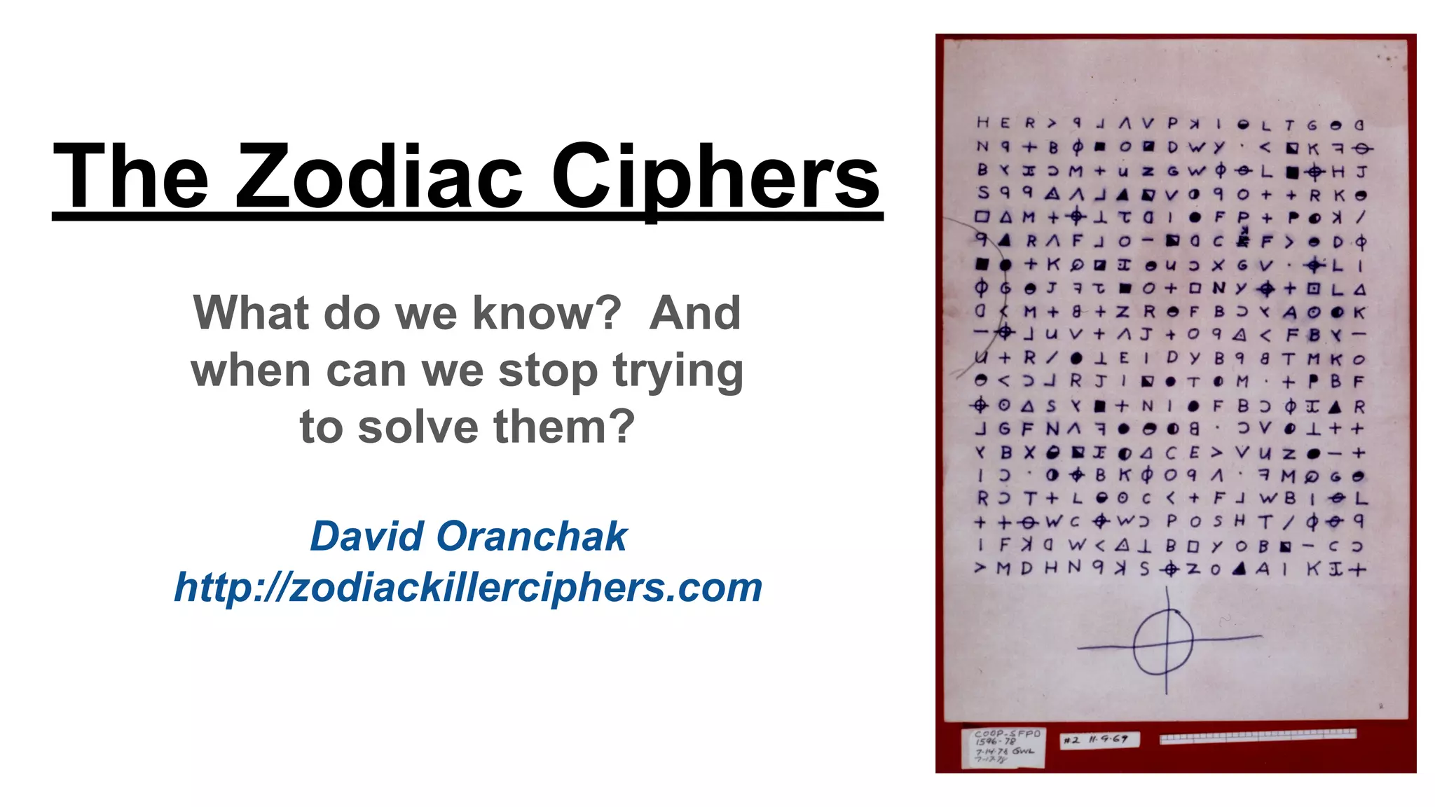 The Zodiac Ciphers: What do we know? And when can we stop trying to ...
