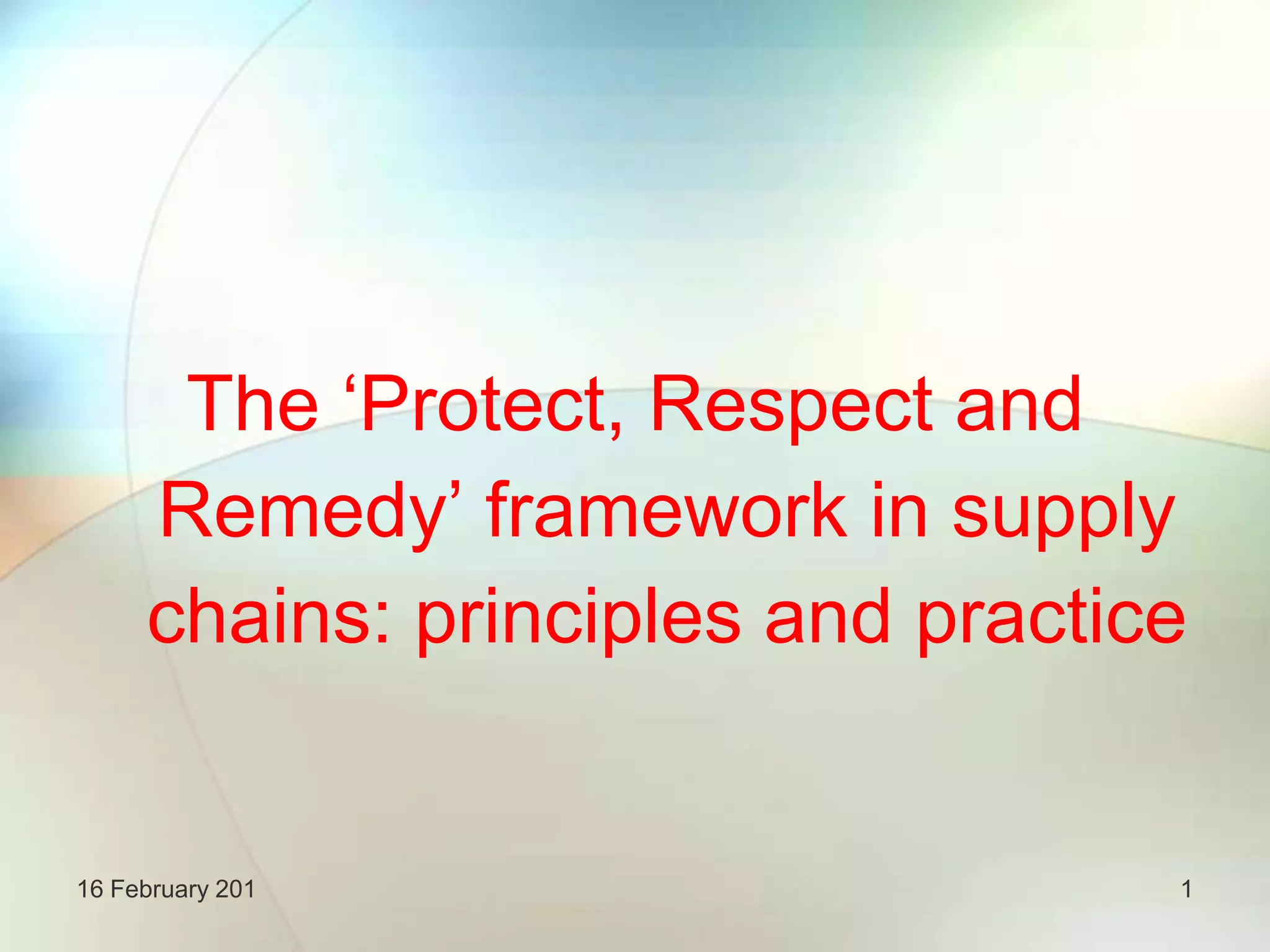 The ‘Protect, Respect and Remedy’ framework in supply chains ...