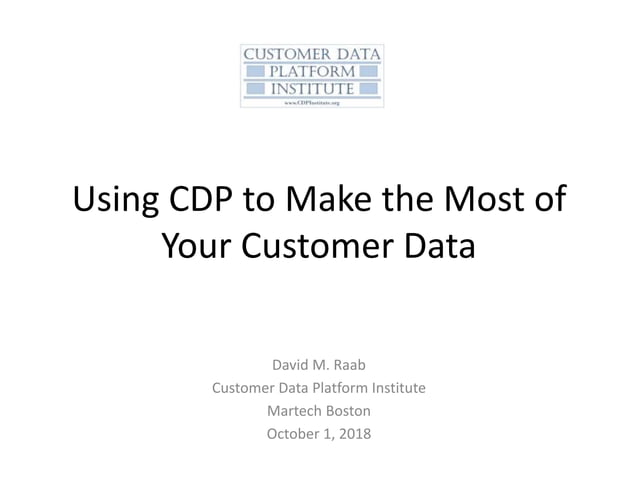 Workshop: Make the Most of Customer Data Platforms - David Raab | PPTX | Databases | Computer ...