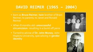 David Reimer A Case study in Psychology | PPT