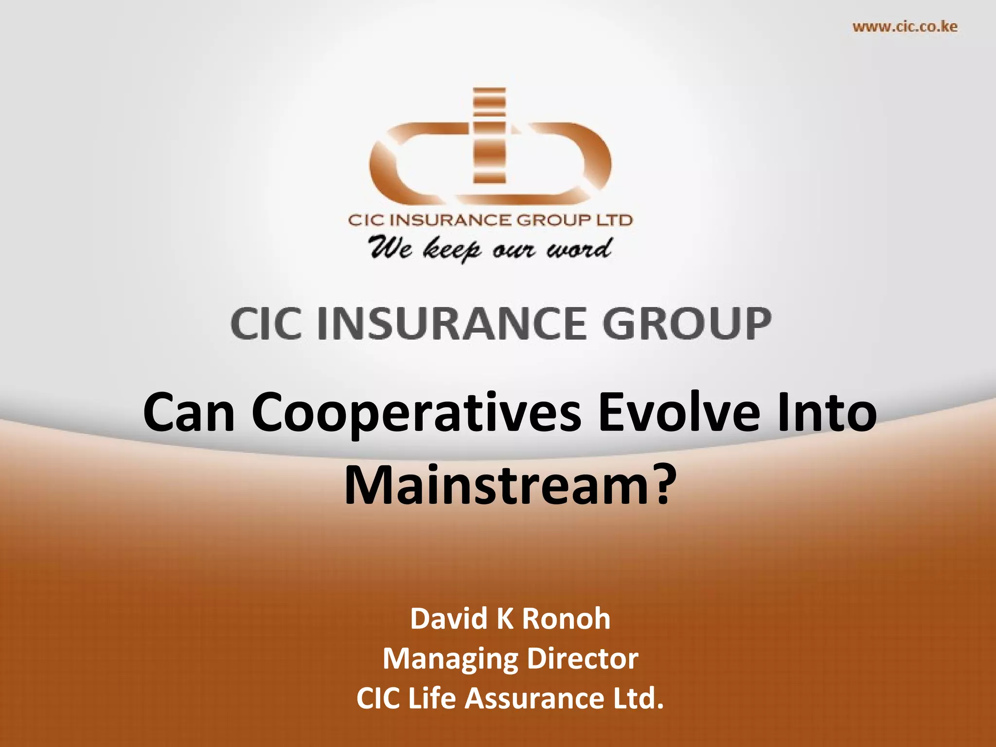 Can cooperatives evolve into the mainstream? (CIC Insurance Group, Kenya) | PPT