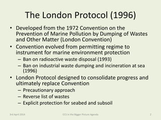 Issues in international regulation of CCS... ...the case of the London ...