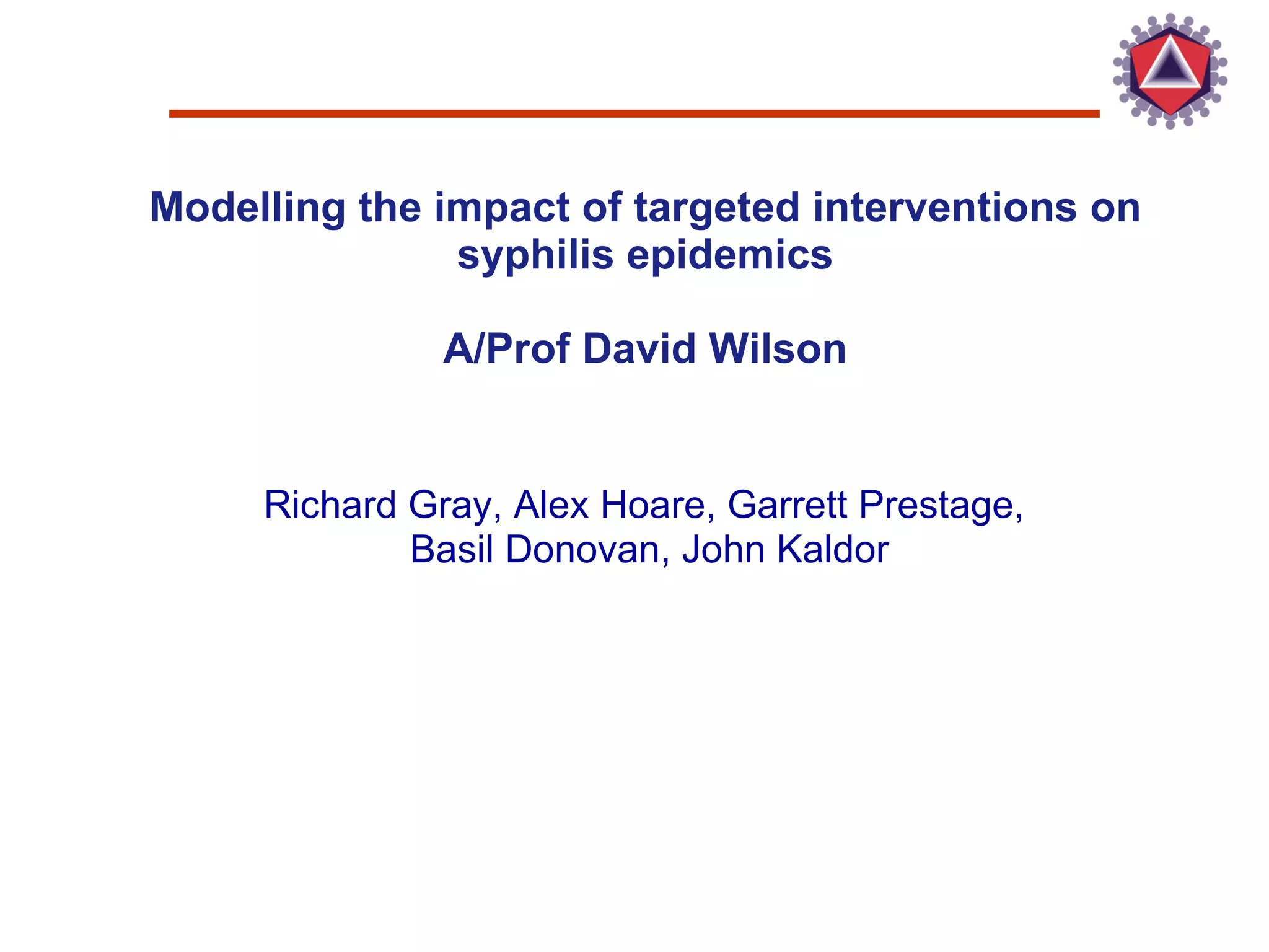 David Wilson: Modelling The Impact of Targeted Syphilis Interventions | PPT