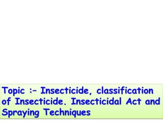 Insecticide, classification of Insecticide, Insecticide Act and ...