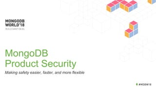 MongoDB World 2018: Enterprise Cloud Security | PDF