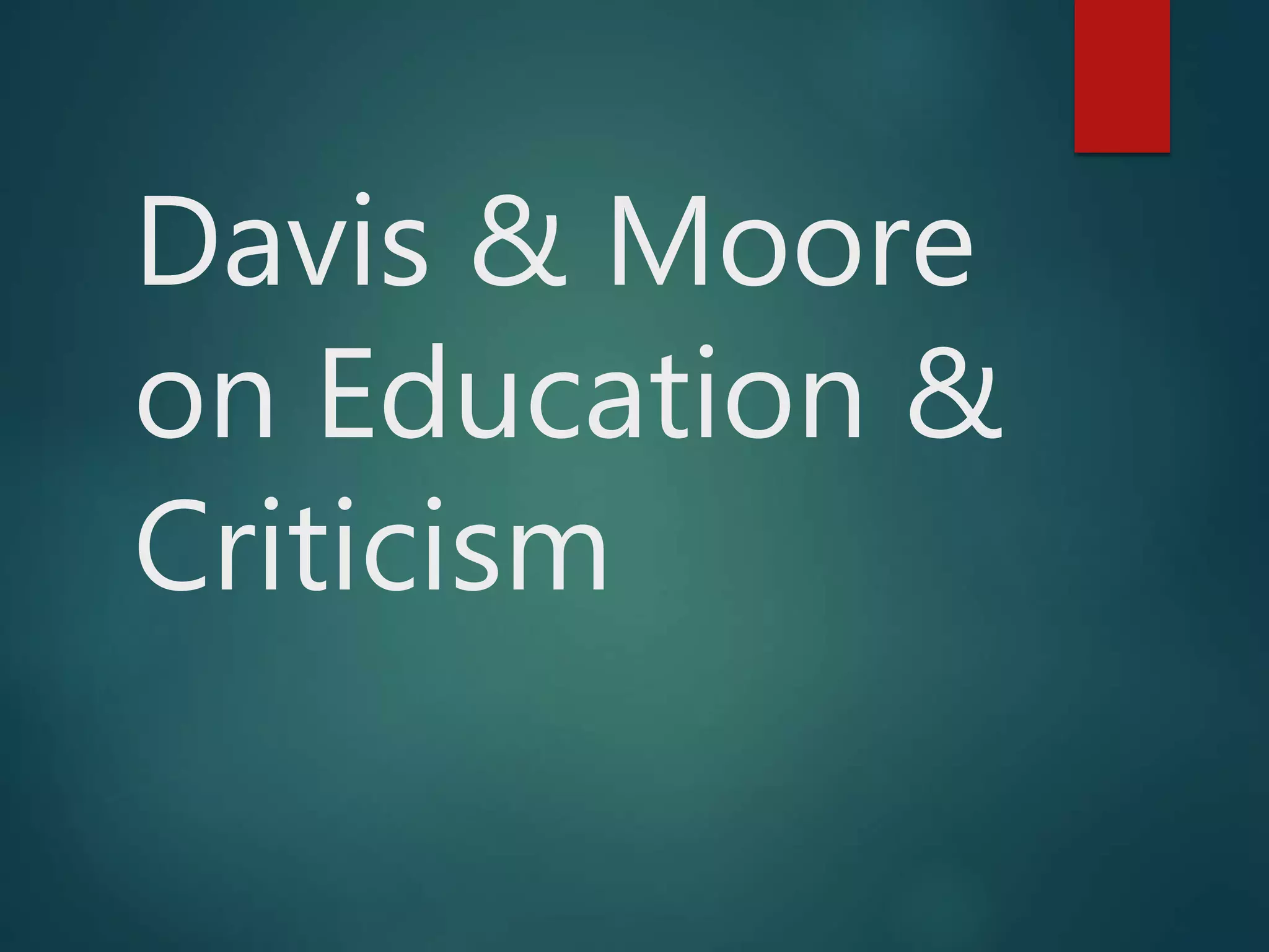 DAVIS AND MOORE ON EDUCATION | PPTX